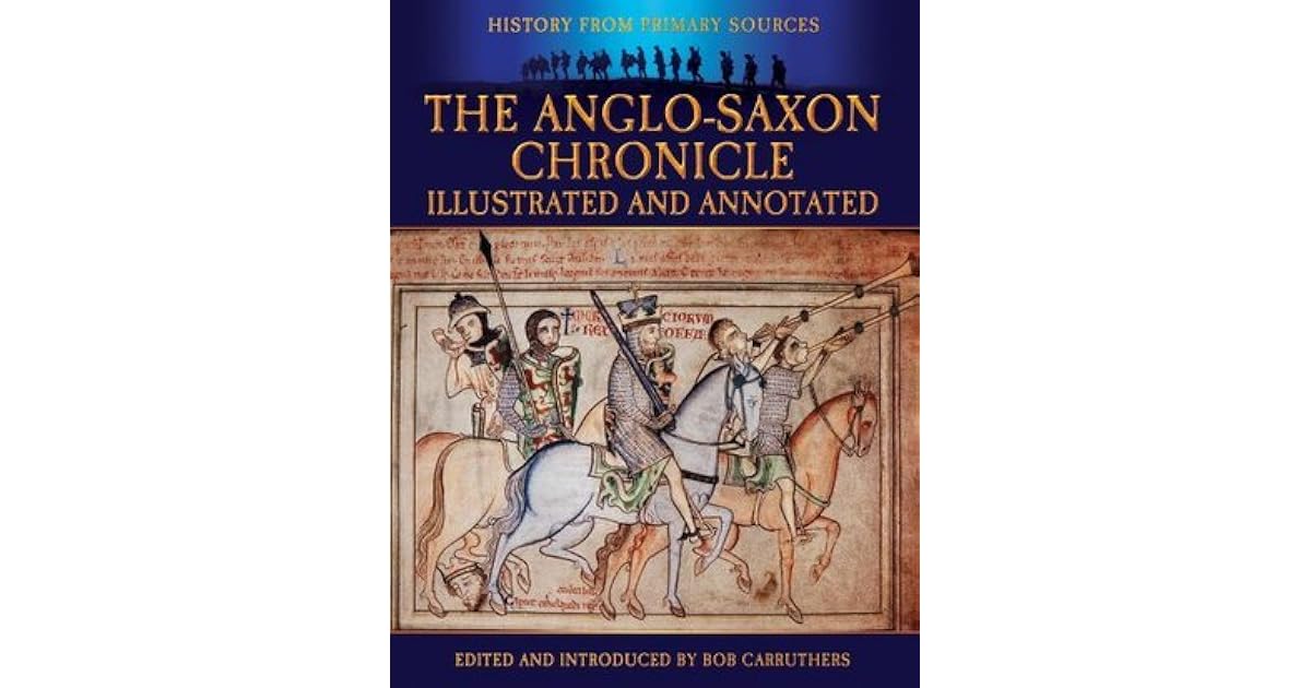 The Anglo-Saxon Chronicle: Illustrated and Annotated by Various