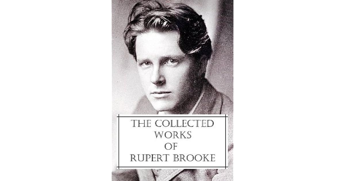 The Collected Works of Rupert Brooke by Rupert Brooke