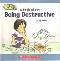 Being Destructive by Joy Berry