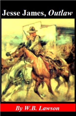 Jesse James, The Outlaw by W.B. Lawson