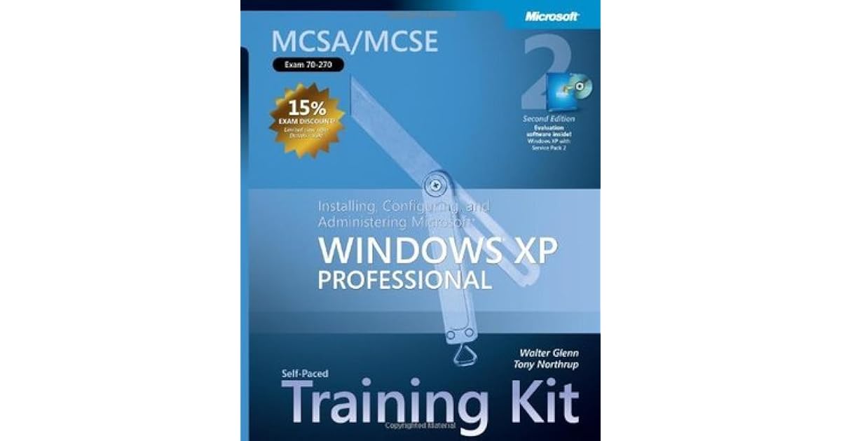 MCSA/MCSE Self-Paced Training Kit (Exam 70-270): Installing ...