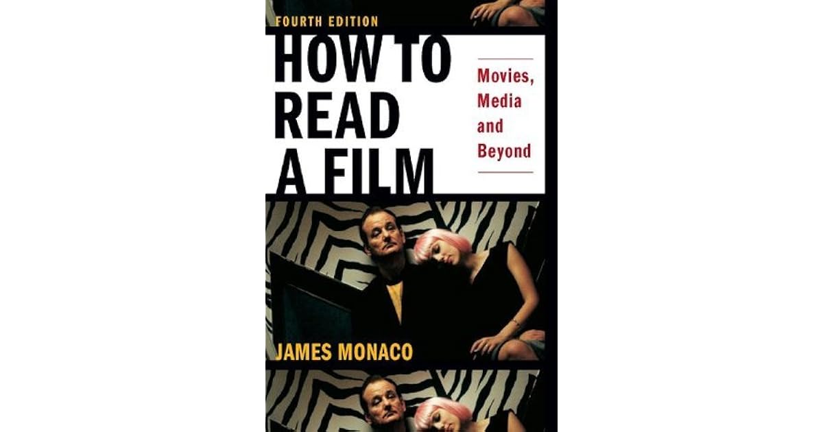 How To Read a Film: Movies, Media, and Beyond by James Monaco