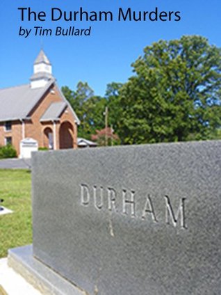 The Durham Murders by Tim Bullard