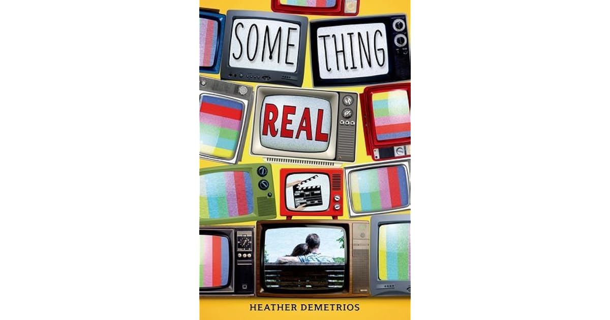 Something Real (Something Real, #1) by Heather Demetrios