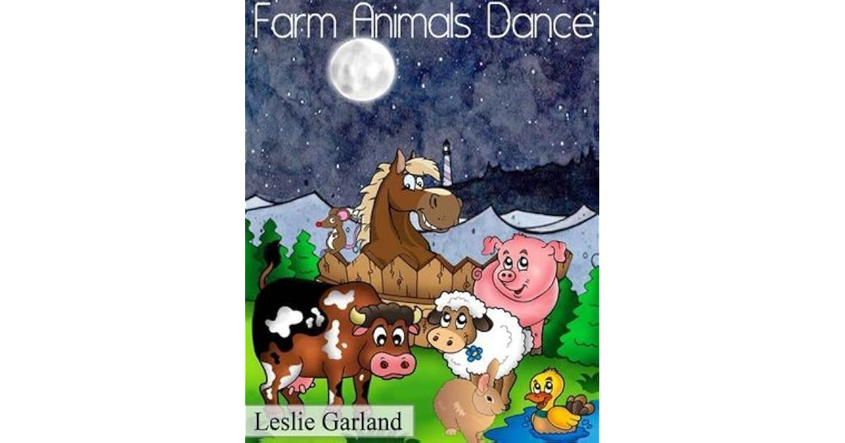 Farm Animals Dance - A Funny Rhyming Children's Picture Book by Leslie ...