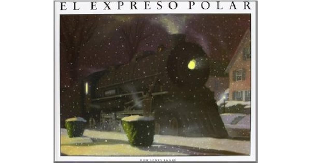 El Expreso Polar by Chris Van Allsburg