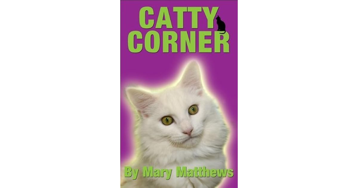 Catty Corner by Mary Matthews
