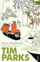 Italian Neighbors by Tim Parks