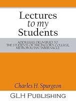 Lectures to My Students by Charles Haddon Spurgeon