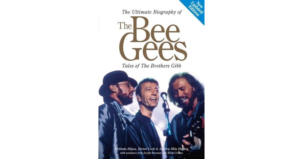 The Ultimate Biography Of The Bee Gees: Tales Of The Brothers Gibb by ...