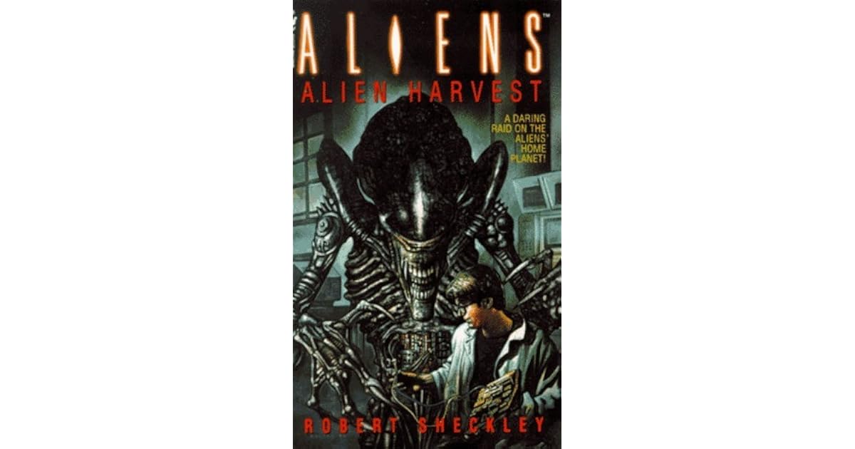 Aliens: Alien Harvest by Robert Sheckley