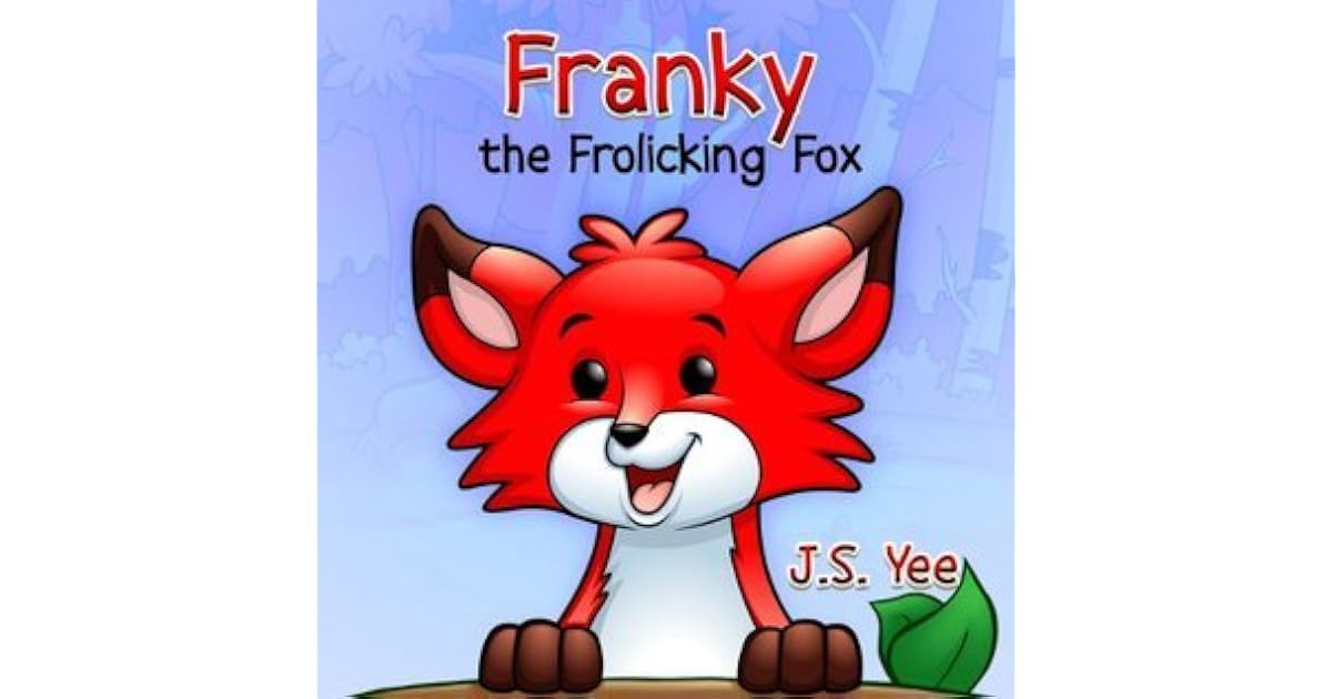 Franky the Frolicking Fox by J.S. Yee