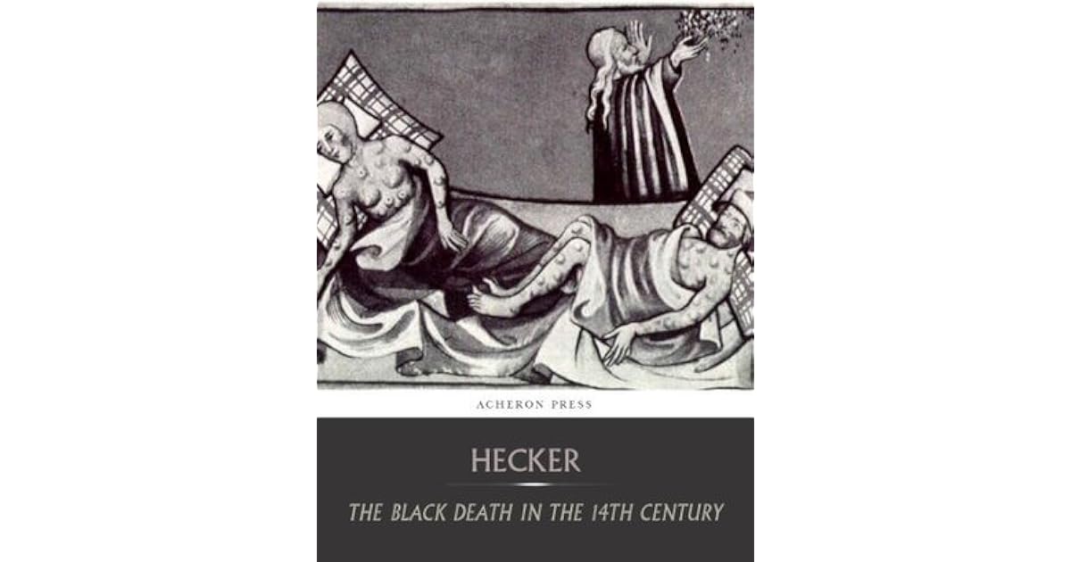 The Black Death in the Fourteenth Century by Justus Friedrich Karl Hecker