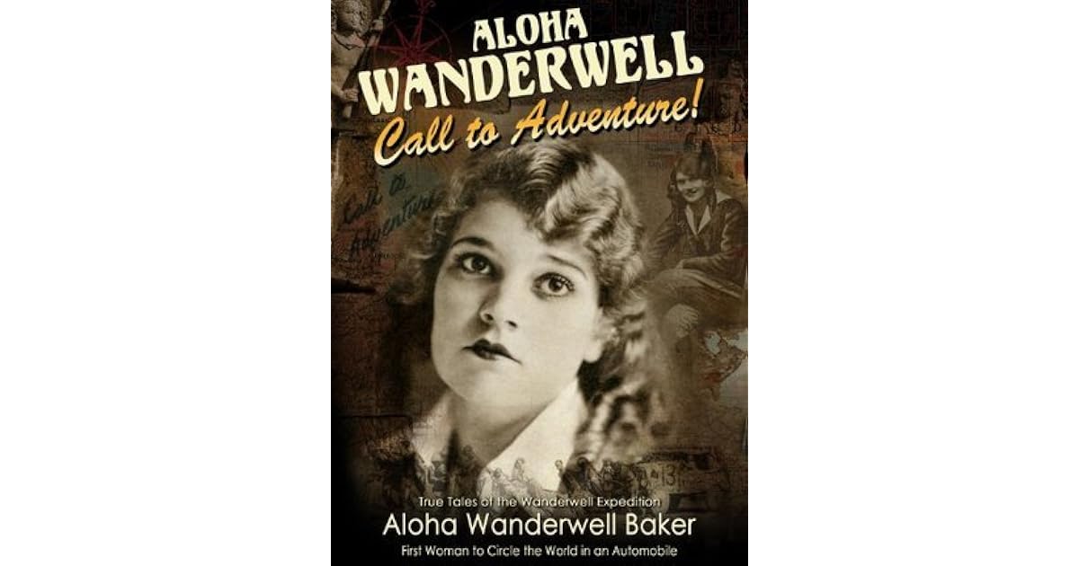 Aloha Wanderwell "Call to Adventure" by Aloha Wanderwell Baker