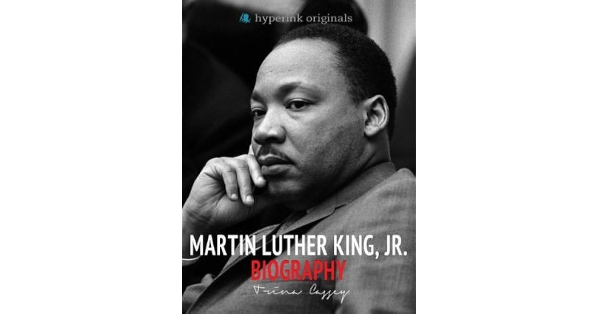 Biography of Martin Luther King, Jr. by Trina Collier