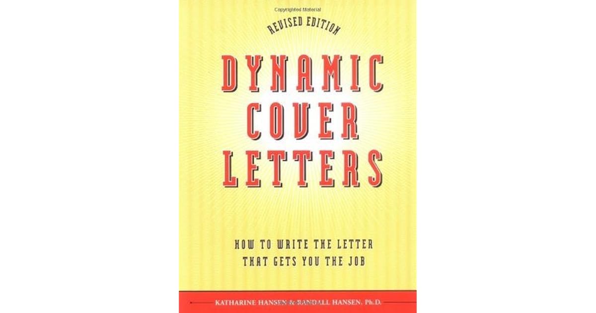 Dynamic Cover Letters Revised by Katharine Hansen