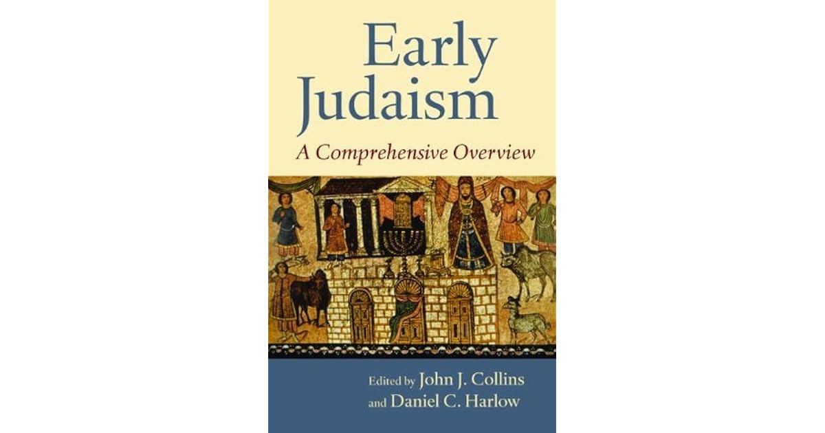 Early Judaism: A Comprehensive Overview by John J. Collins