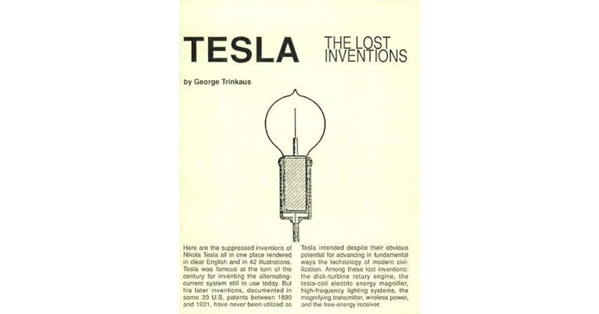 Tesla : The Lost Inventions by George Trinkaus
