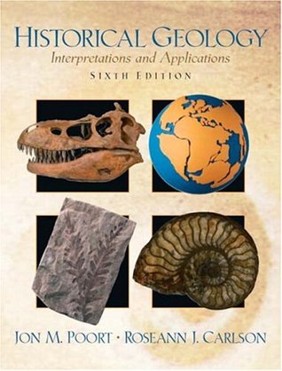 Historical Geology: Interpretations and Applications by Jon M. Poort
