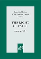 Lumen Fidei: The Light of Faith by Pope Francis