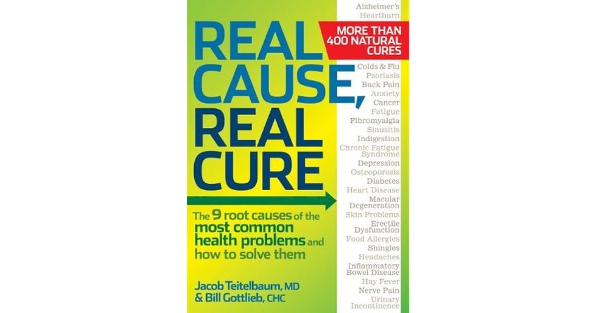 Real Cause, Real Cure: The 9 Root Causes of the Most Common Health ...