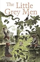 The Little Grey Men by B.B.