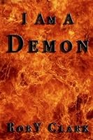 I Am A Demon by Rory Clark