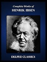 The Works of Ibsen by Henrik Ibsen