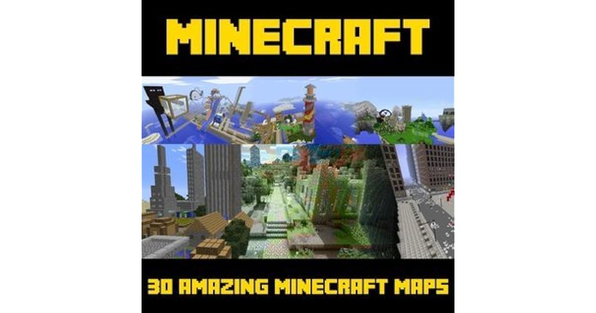 Minecraft: 30 Amazing Minecraft Maps by Mark Mulle