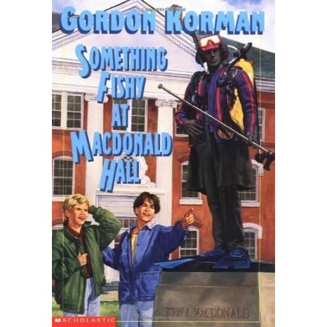 Something Fishy at Macdonald Hall (MacDonald Hall, #7) by Gordon Korman ...
