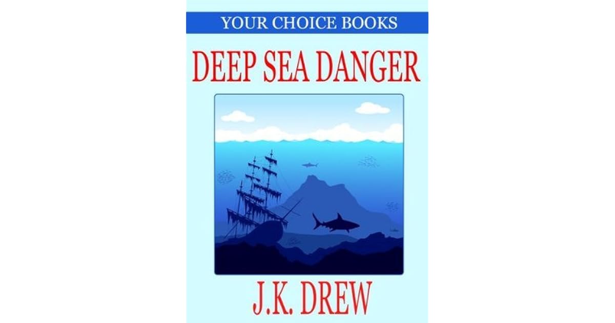 Deep Sea Danger (Your Choice Books #1) by J.K. Drew