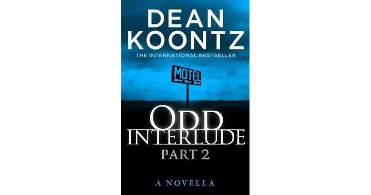 Odd Interlude Part Two by Dean Koontz