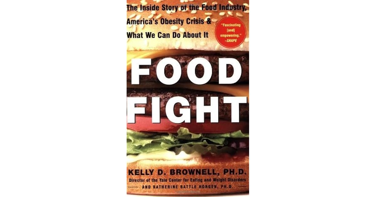 Food Fight: The Inside Story of the Food Industry, America's Obesity ...