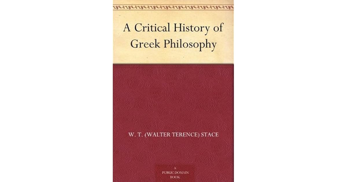 A Critical History of Greek Philosophy by Walter Terence Stace
