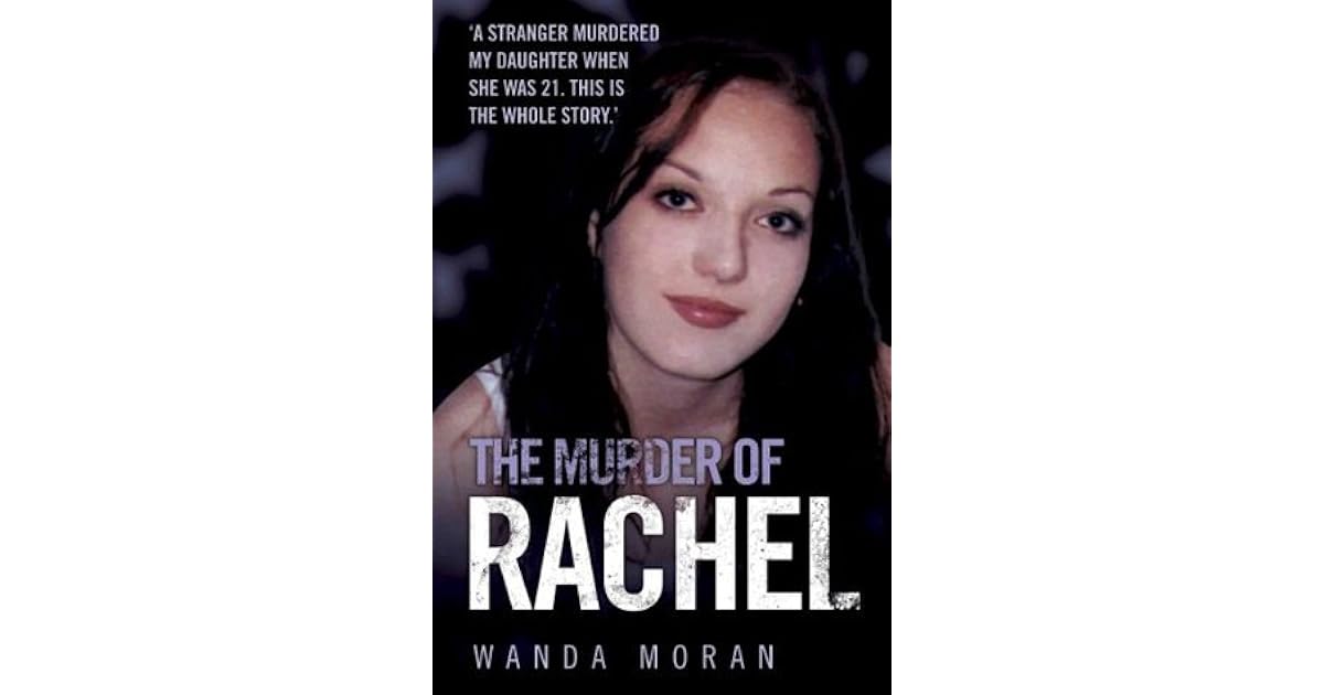 The Murder of Rachel: A Stranger Murdered My Daughter When She Was 21 ...