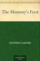The Mummy's Foot by Théophile Gautier