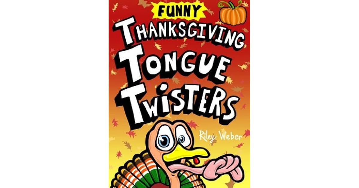 Thanksgiving Tongue Twisters for Kids by Riley Weber