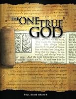 The One True God by Paul David Washer