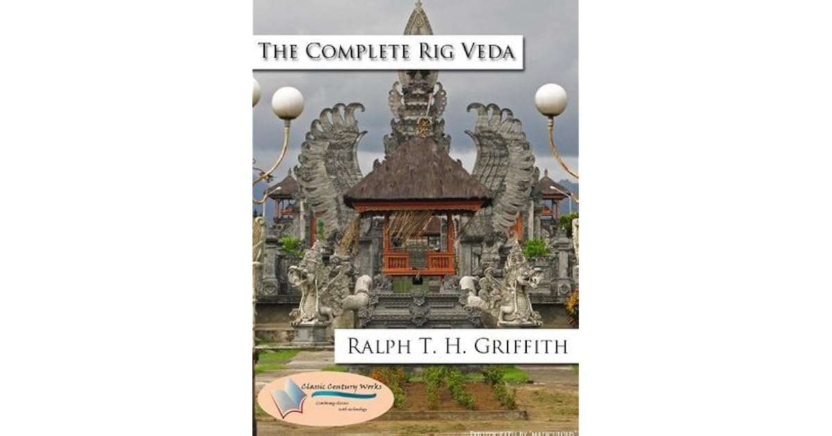 The Complete Rig Veda [Unabridged] by Anonymous