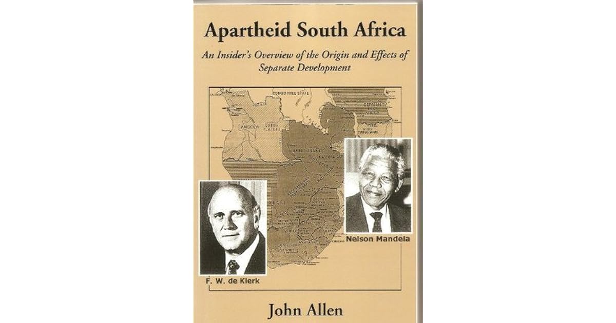 Apartheid South Africa: An Insider's Overview of the Origin and Effects ...