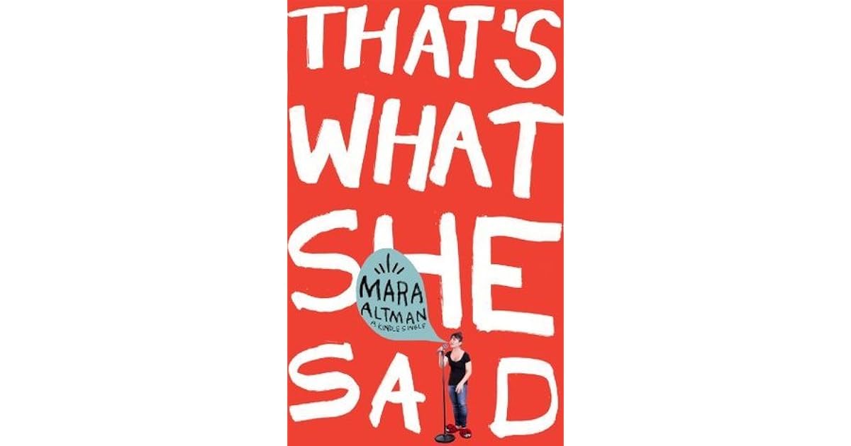 That's What She Said by Mara Altman