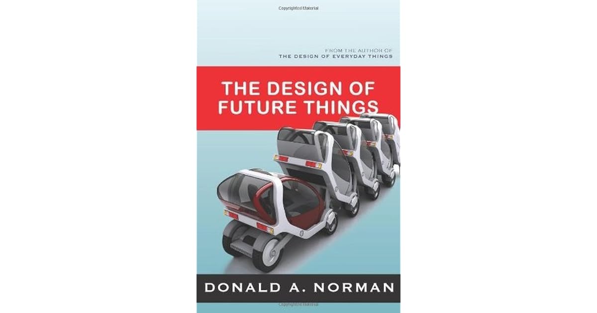 The Design of Future Things by Donald A. Norman