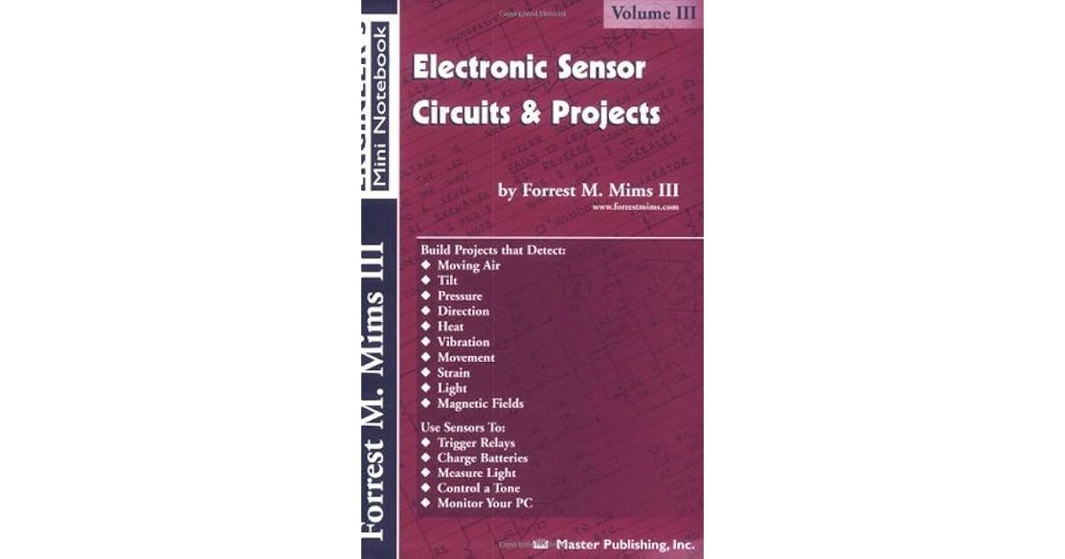 Electronic Sensor Circuits & Projects, Volume III by Forrest M. Mims III