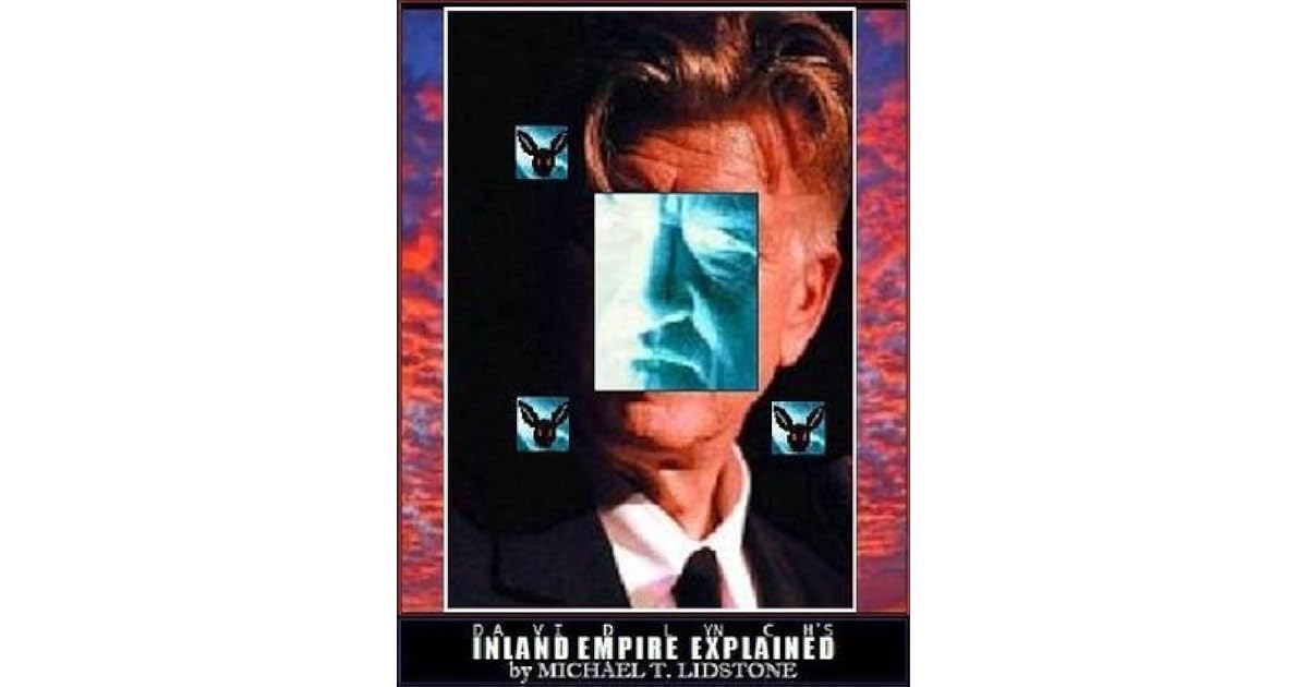 David Lynch's INLAND EMPIRE Explained by Michael T. Lidstone