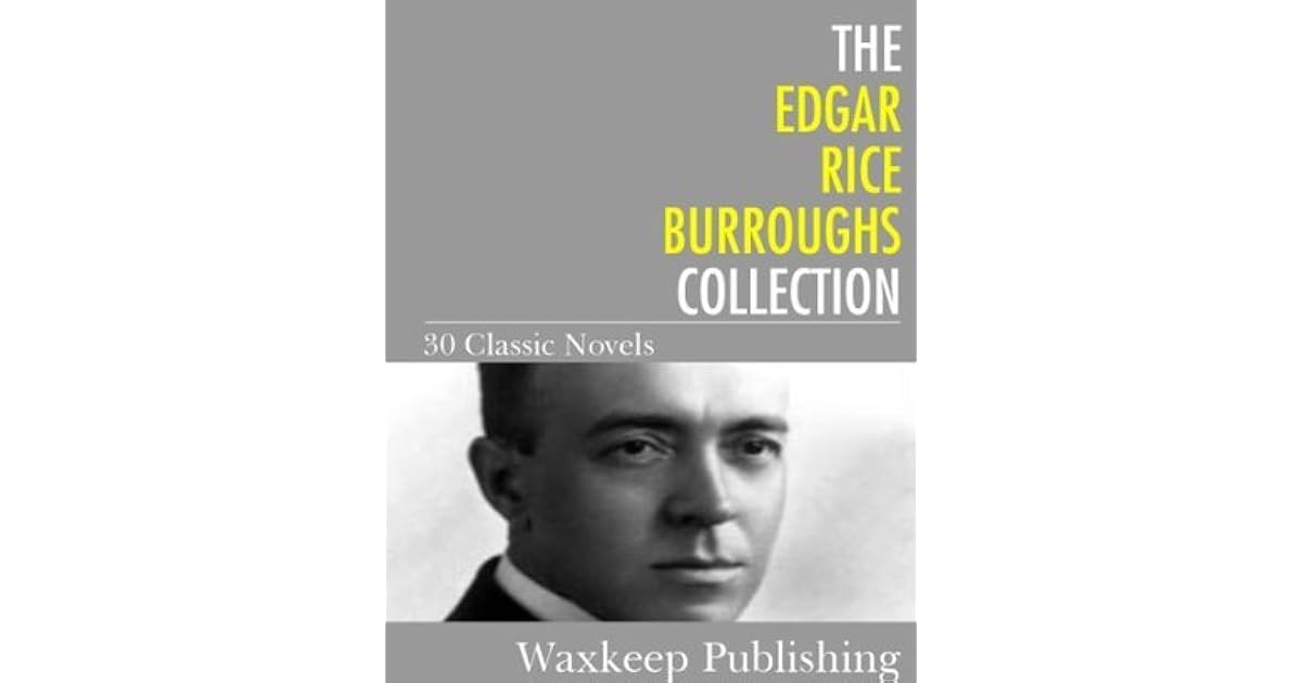 The Edgar Rice Burroughs Collection: 30 Classic Novels by Edgar Rice ...