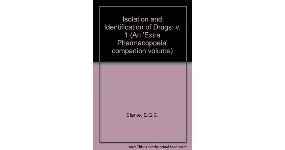 Isolation and Identification of Drugs: v. 1 by E.g.c. Clarke