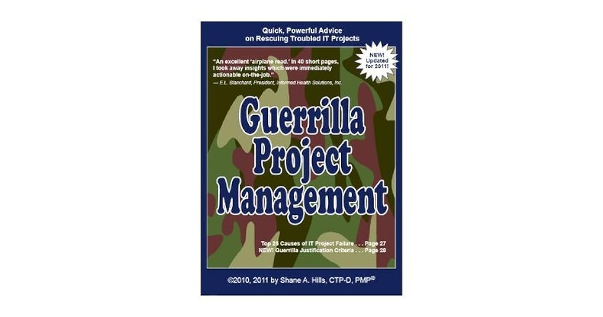 Guerrilla Project Management: Quick, Powerful Advice on Rescuing Troubled IT Projects by Shane A ...