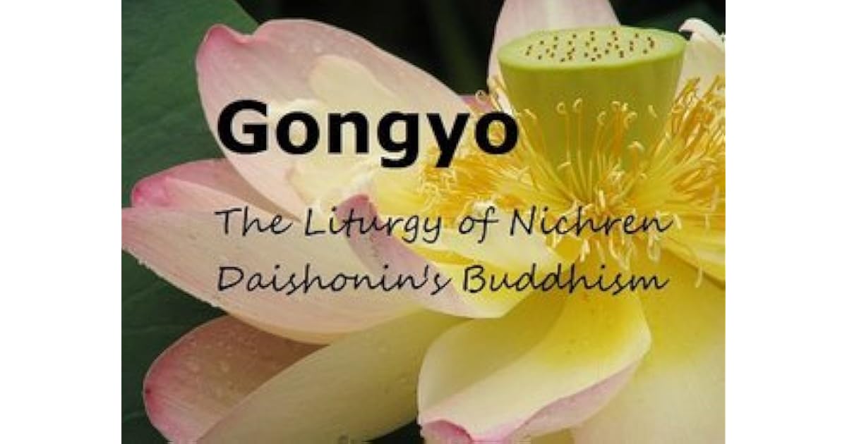 Gongyo: The Liturgy of Nichiren Daishonin's Buddhism by Gakkai Girl