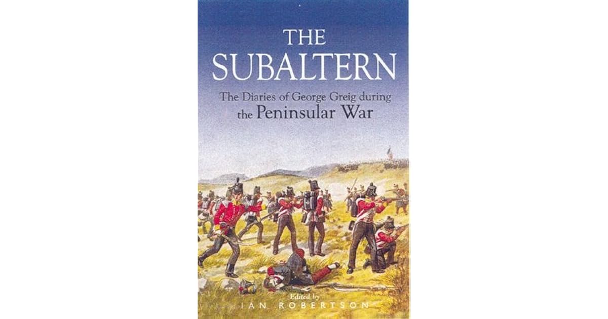 The Subaltern: Chronicle of the Peninsular War by George Robert Gleig