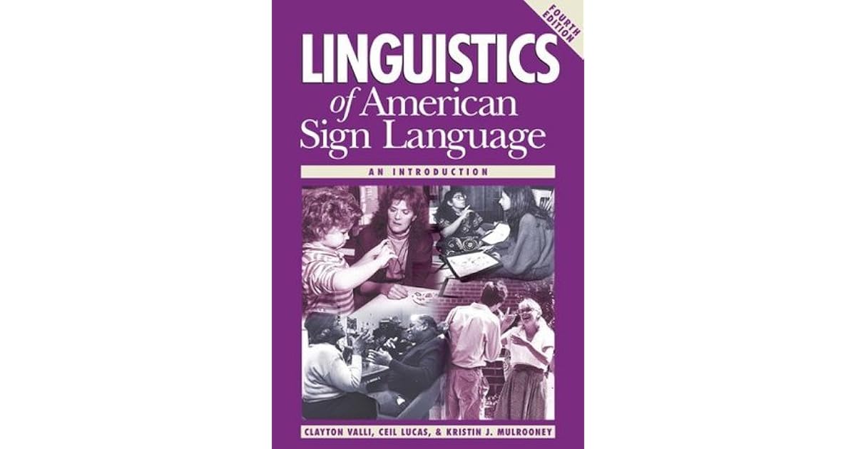 Linguistics of American Sign Language: An Introduction by Clayton Valli